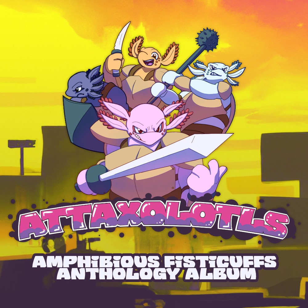 Attaxolotls: Amphibious Fisticuffs Anthology Album